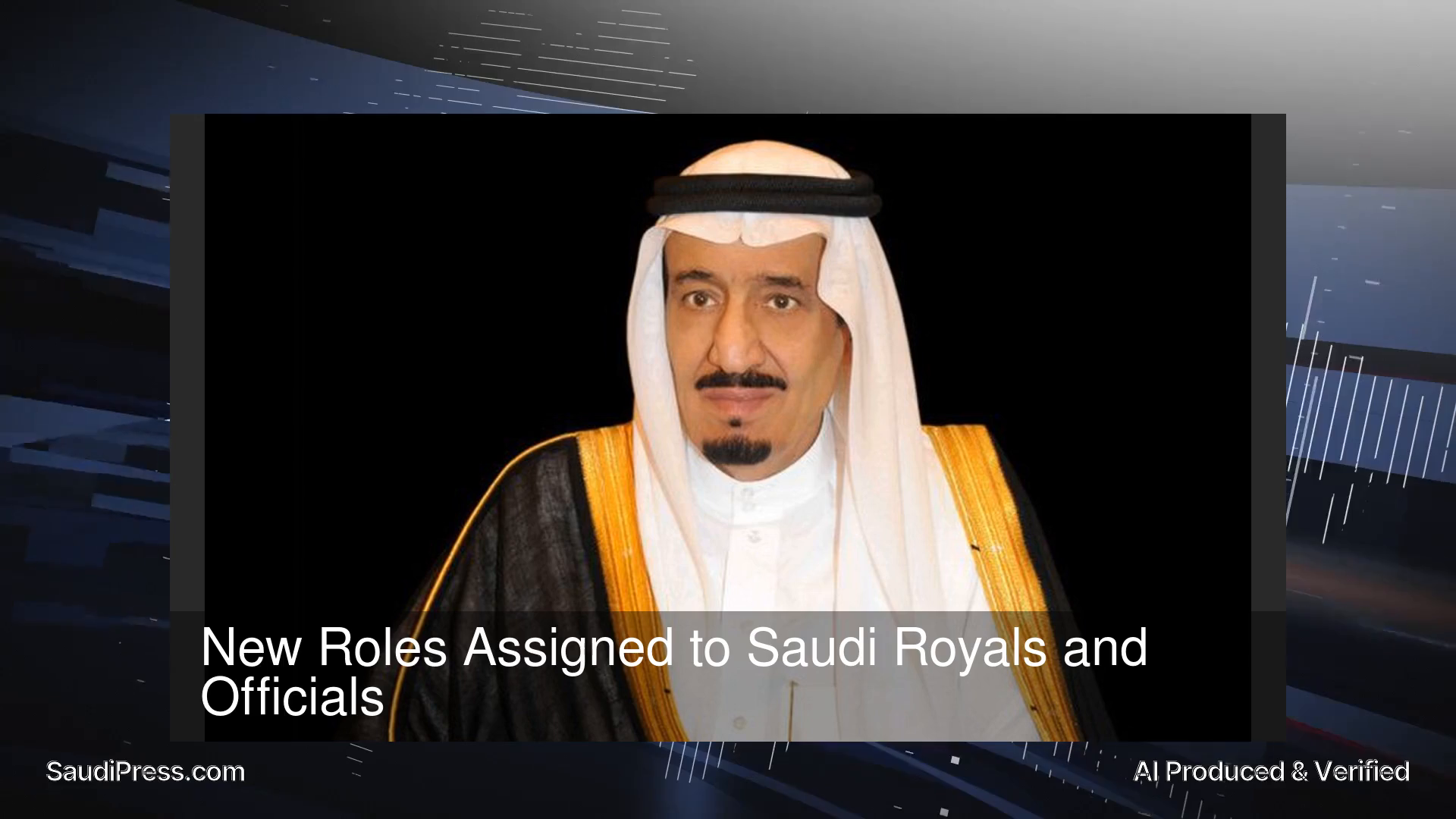 New Roles Assigned to Saudi Royals and Officials - Saudi Press