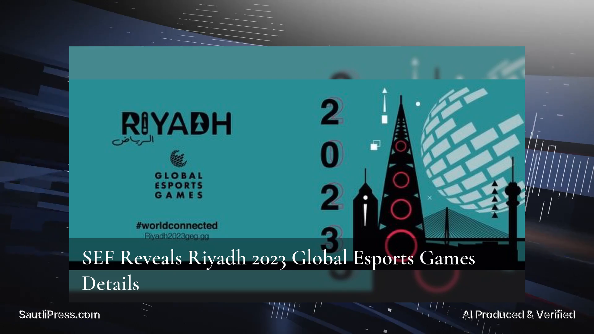 SEF Reveals Riyadh 2023 Global Esports Games Details - Saudi Press