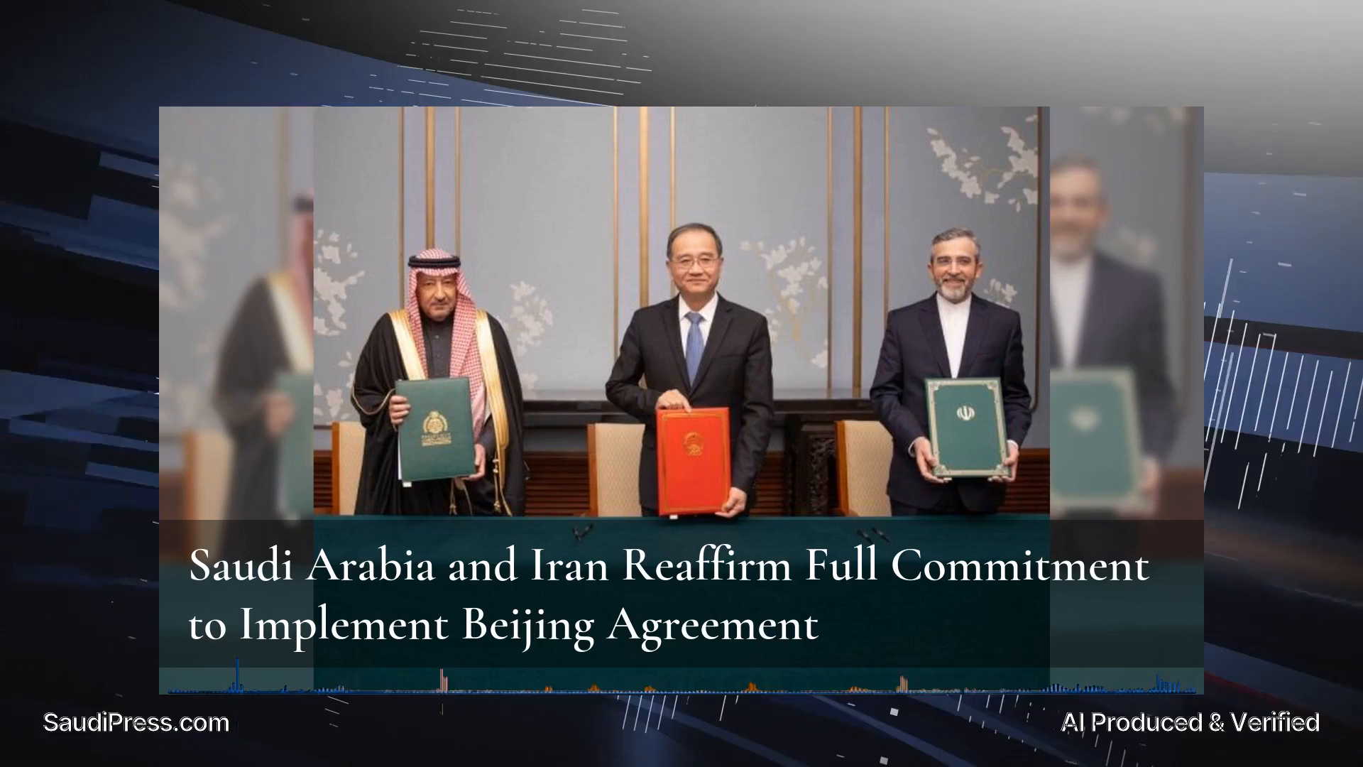 Saudi Arabia and Iran Reaffirm Full Commitment to Implement Beijing ...